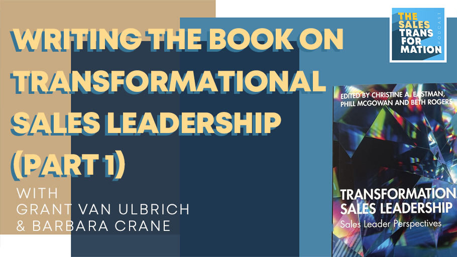#120 – Writing the book on Transformational Sales Leadership (Part 1) w ...